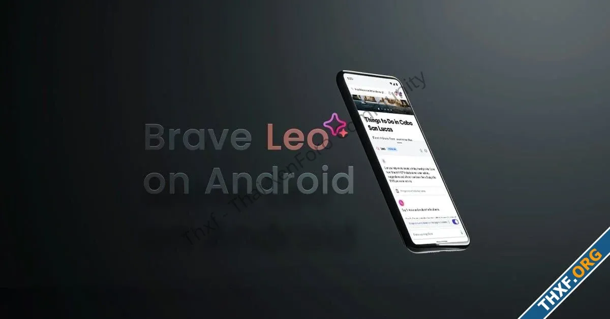 news - Brave Leo ปัญญาประดิษฐ์สรุปเนื้อหาเว็บเพจ มีให้ใช้งานบน Android แล้ว | Thxf - Thai ...